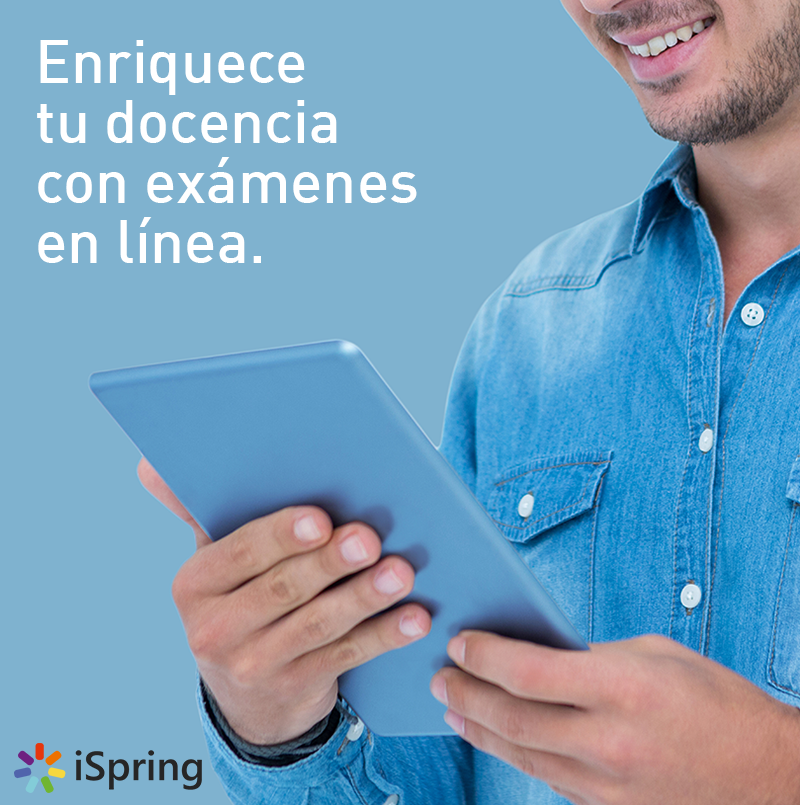 Enriquece tu docencia con exámenes en línea. | Ispring ES